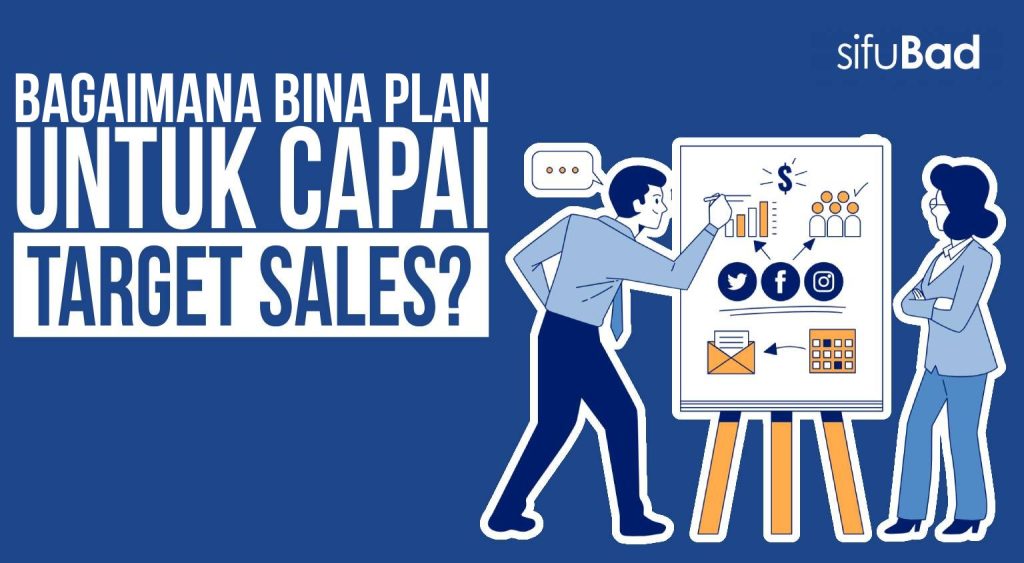 BAGAIMANA BINA PLANNING YANG EFEKTIF UNTUK CAPAI TARGET SALES? - SifuBad